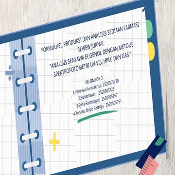 FORMULASI, PRODUKSI DAN ANALISIS SEDIAAN FARMASI REVIEW JURNAL “ANALISIS SENYAWA EUGENOL DENGAN ...