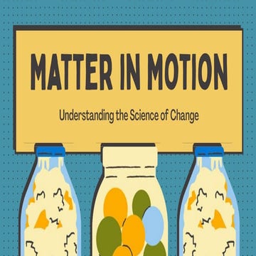 Blue and Yellow Dotted Illustrative Science Changes in Matter ...