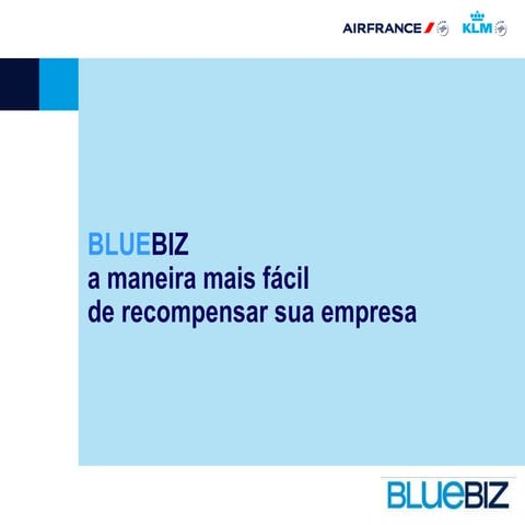 Programa Empresarial BLUEBIZ - AIRFRANCE KLM e ALITALIA | PPT
