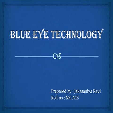 Blue eye technology | PPT