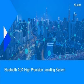 Blueiot High-precision RTLS Based on Bluetooth AOA Technology | PPTX