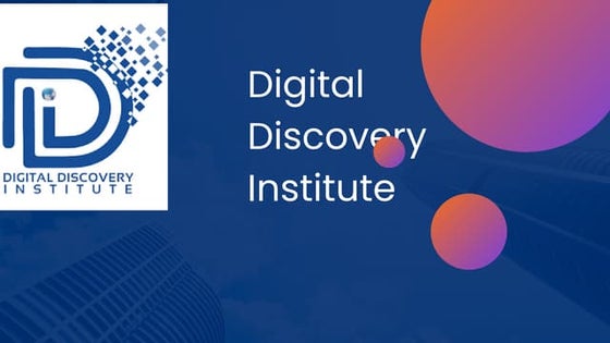 DIGITAL DISCOVERY INSTITUTE | PPT