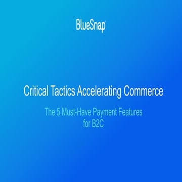 Critical Tactics Accelerating Commerce: The 5 Must-Have Features for B2C | PPTX | Business ...