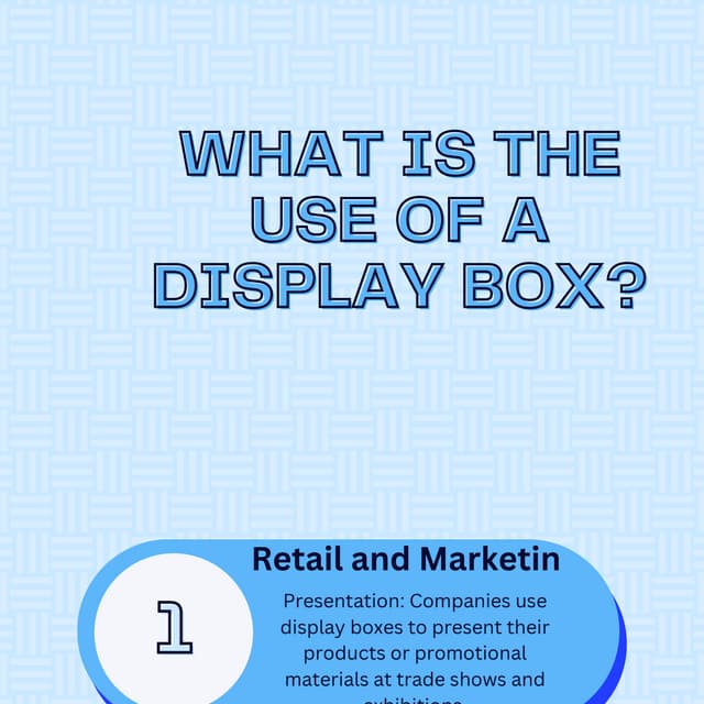 What is the use of a display box? | PDF