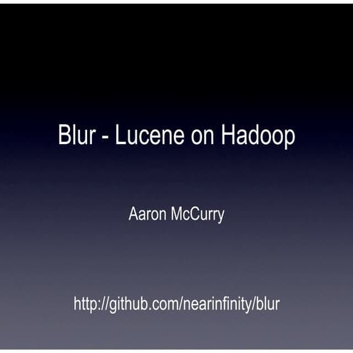 Nov 2011 Hug Blur Lucene On Hadoop Ppt 
