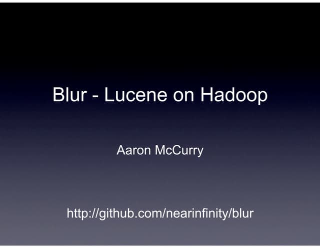 Nov 2011 Hug Blur Lucene On Hadoop Ppt