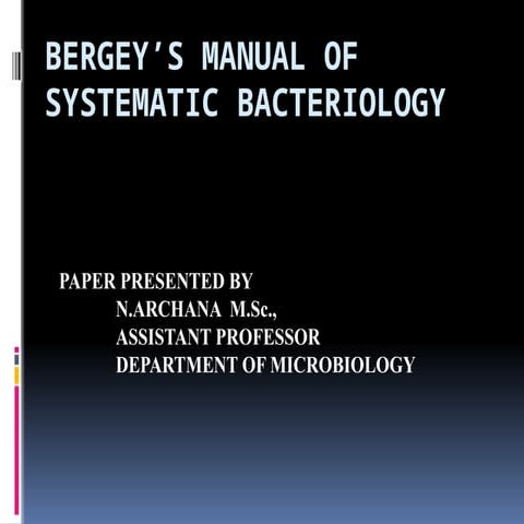 Bergey's Manual of systematic bacteriology | PPTX