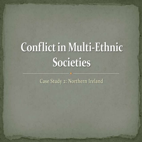 Bmc chapter4(b) conflict in multi-ethnic societies_northern_ireland | PPT