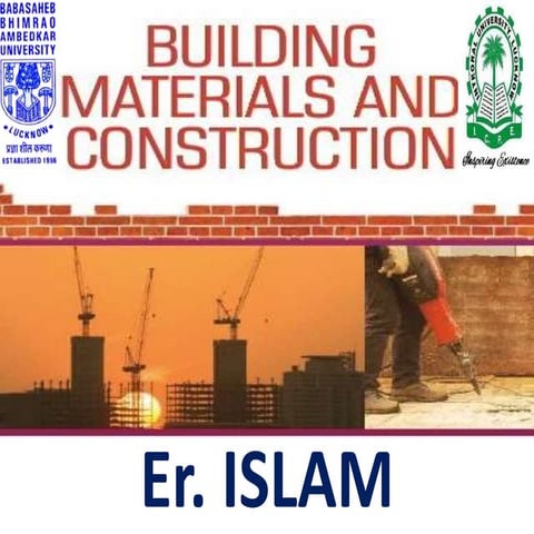 BMC (BUILDING MATERIALS AND CONSTRUCTION) by Er. ISLAM BBAU... | PPTX