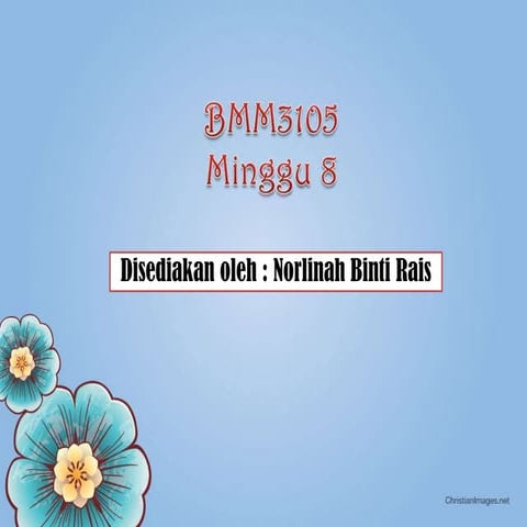 Bmm3105 minggu 7 | PPT