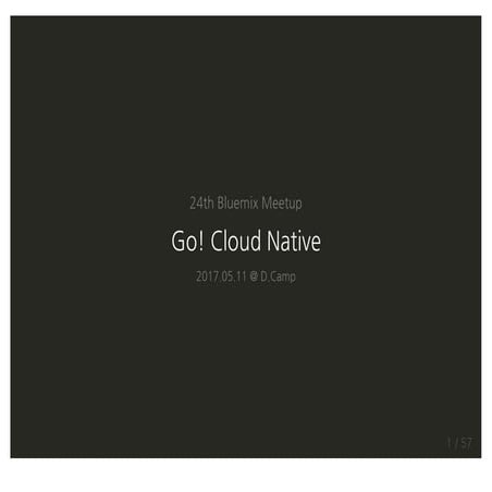 Bluemix Meetup Seoul: Cloud Native 애플리케이션 | PPT