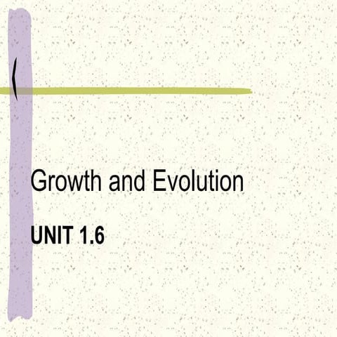 bm_unit_1.6_growth_and_evolution_ppt.pptx