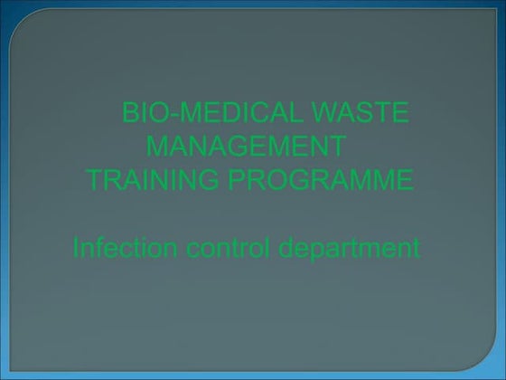 BIOMEDICAL WASTE MANAGEMENT & HOSPITAL WASTE MANAGEMENT.ppt