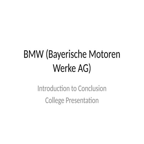 BMW_Intro_to_Conclusion_College.pptx &₹^ | PPTX