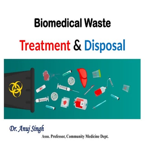 Biomedical Waste Treament and Disposal Methods | PPTX