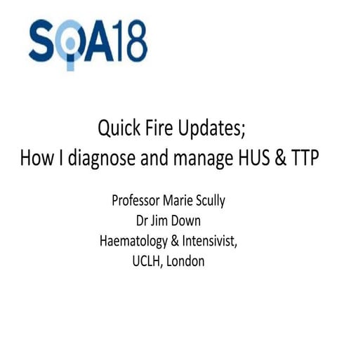 How I diagnose and manage HUS & TTP - Marie Scully & Jim Down | PPTX
