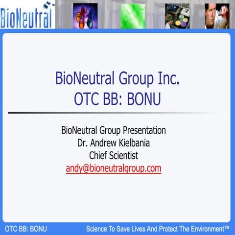 BioNeutral Group (OTCBB: BONU; Twitter $BONU) | PPT