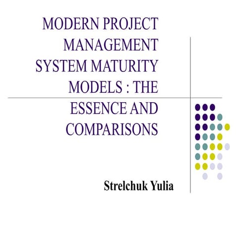 MODERN PROJECT MANAGEMENT SYSTEM MATURITY MODELS: THE ESSENCE AND ...
