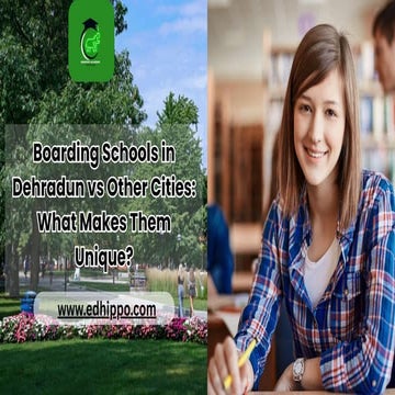 Boarding Schools in Dehradun vs Other Cities What Makes Them Unique (1).pdf
