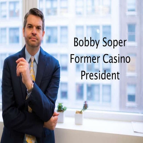 Bobby Soper - Former Casino President | PPTX | Casinos & Gambling ...