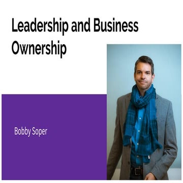Bobby Soper: Leadership and Business Ownership | PPT | Free Download