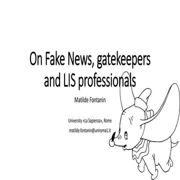 On Fake News, gatekeepers and LIS professionals (Bobcatsss2020) | PPT