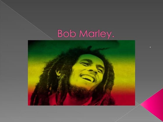 Bob marley presentation | PPTX | Reggae | Music