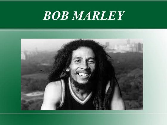 Bob marley presentation | PPTX | Reggae | Music