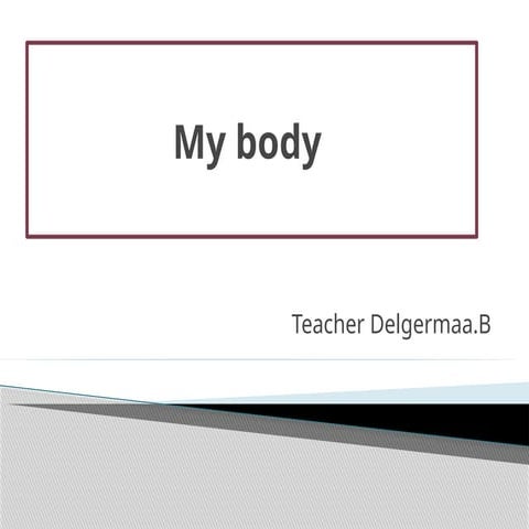 body.pptx teacher Delgermaa.B school №53 | PPT