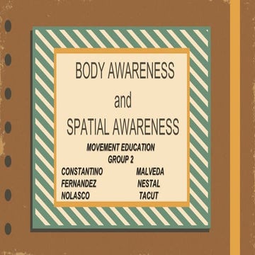Body-and-Spatial-Awareness-GROUP2-BPE22.pptx