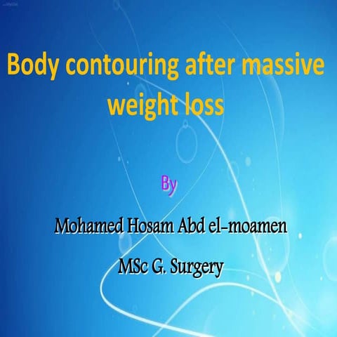 Body contouring after massive weight loss. DR. M Hossam | PPT