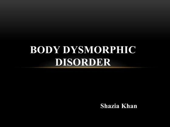 Body dysmorphic disorder | PPT