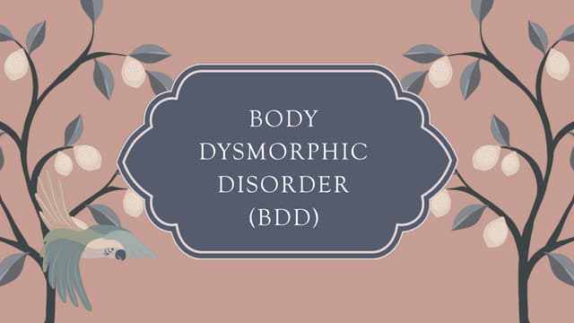 Body Dysmorphic Disorder | PPTX