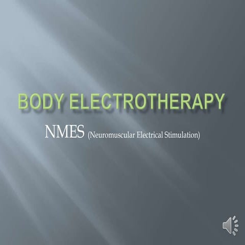 Body Electrotherapy NMES | PPTX | Physical Therapy | Wellness