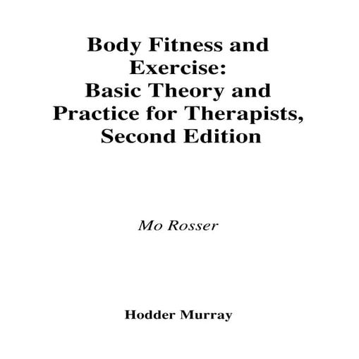 Body fitness & exercise basic theory for therapists 2ed mo rosser 2001 ...