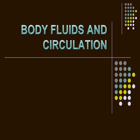 BODY FLUIDS AND CIRCULATION | PPTX