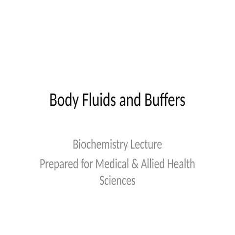 Body_Fluids_and_Buffers_Lecture.pptxbod fluids are the essential ...