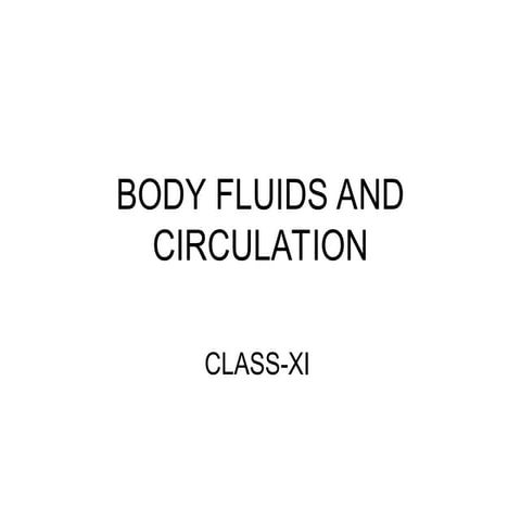 BODY FLUIDS AND CIRCULATION. ppt For CBSE Class XI | PPT