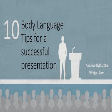 Body language tips for a successful presentation ABlyth2016 | PPT