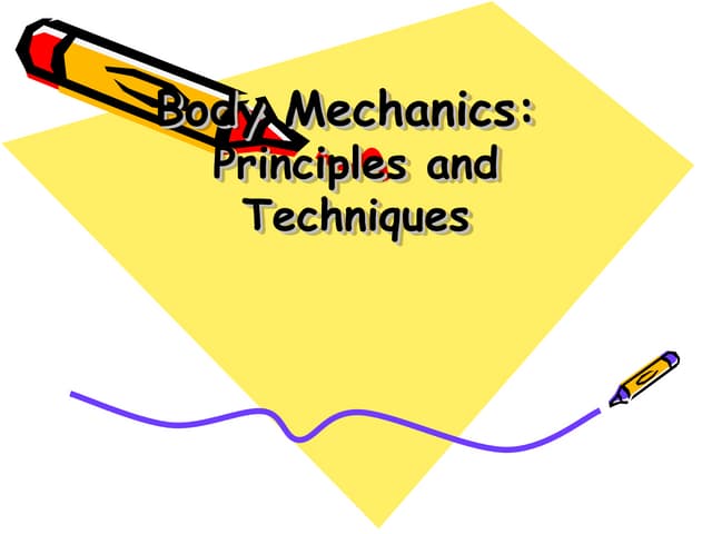 Body mechanics, mobility and body alignment introduction | PPTX