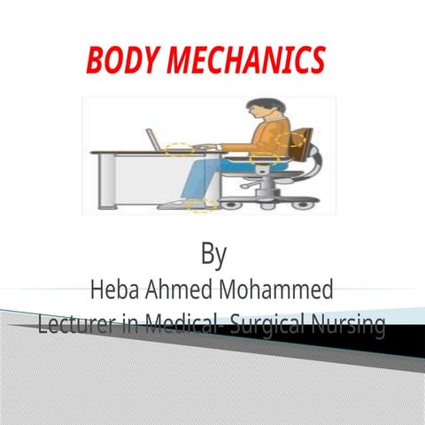 Body mechanics, mobility and body alignment introduction | PPTX