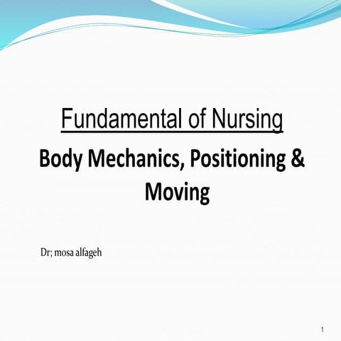 Body Mechanics, Positioning & Moving ..ppt