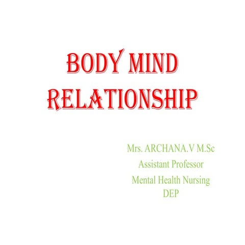body mind relationship, psychology in general nursing | PPTX