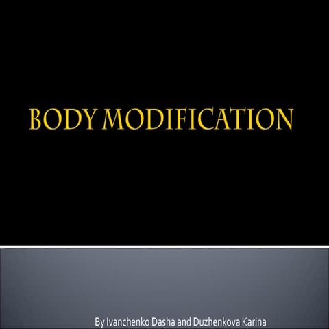 Body modification | PPT | Body Art | Style & Fashion