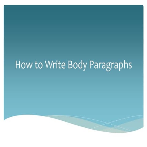 Body Paragraphs.ppt 11111111111111111111 | PPT | Books and Literature