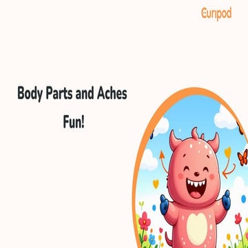 Body Parts and Aches Fun! Made by Curipod AI | PDF