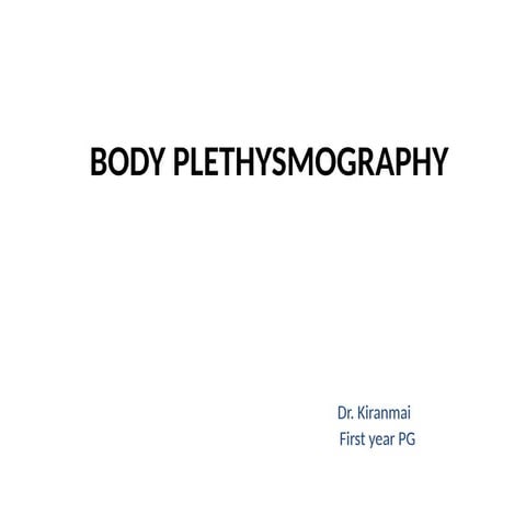 BODY PLETHYSMOGRAPHY FOR MD RESPIRATORY MEDICINE NEW.pptx