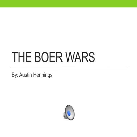 Boer Wars (historical context presentation) By Austin Hennings | PPTX
