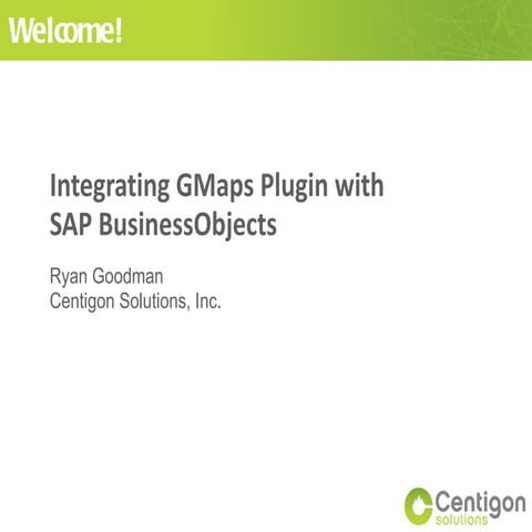 Integrating GMaps Plugin with SAP BusinessObjects | PPT