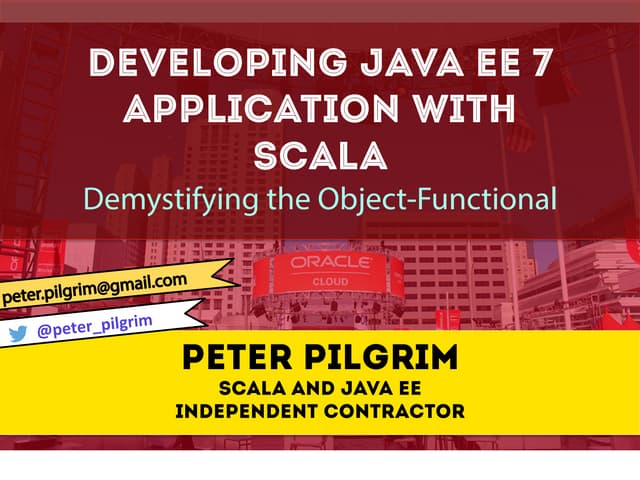 BOF2644 Developing Java EE 7 Scala apps | PPT BOF2644 Developing Java EE 7 Scala apps | PPT